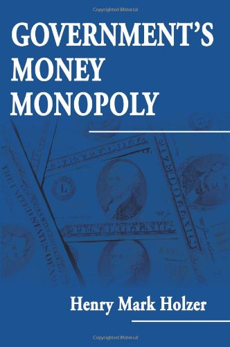 Government's Money Monopoly : Holzer, Henry: Amazon.in: Books