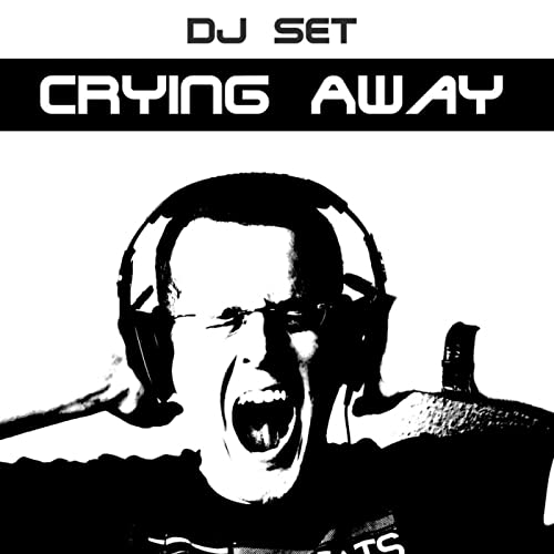 Amazon.com: Crying Away : DJ Set: Digital Music