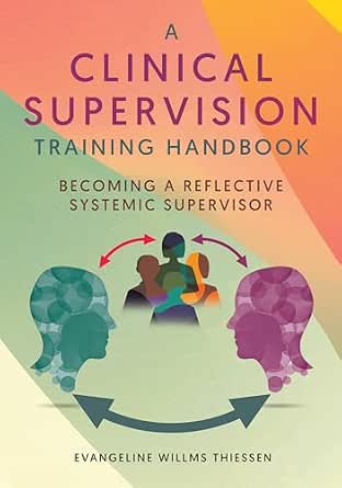 A Clinical Supervision Training Handbook: Becoming a Reflective ...