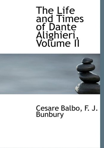 Amazon.com: The Life and Times of Dante Alighieri: 9780559047176: Balbo ...