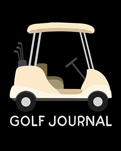 Golf Journal: Golfing Progression Log Book And Course Stat Record ...