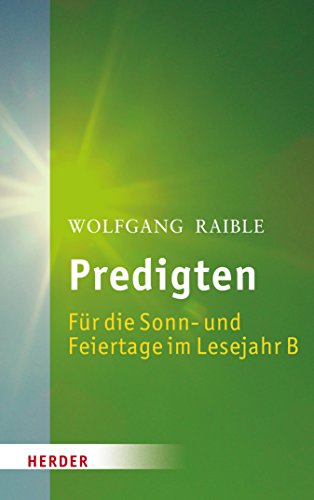 Predigten: Für die Sonn- und Feiertage im Lesejahr B eBook : Raible ...