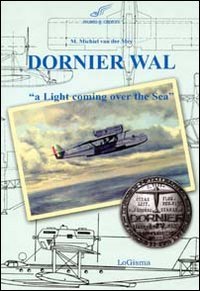 Dornier Wal. A light coming over the sea: Michiel. Van der Mey ...
