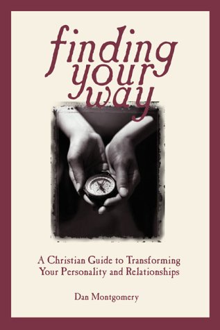 Finding Your Way: A Christian Guide to Transforming Your Personality ...