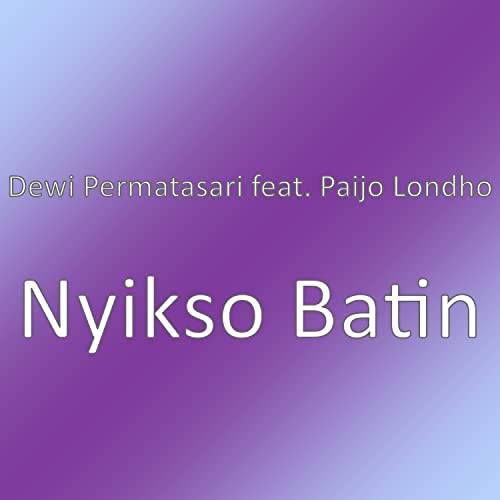 Écouter Nyikso Batin par Dewi Permatasari feat. Paijo Londho sur Amazon ...