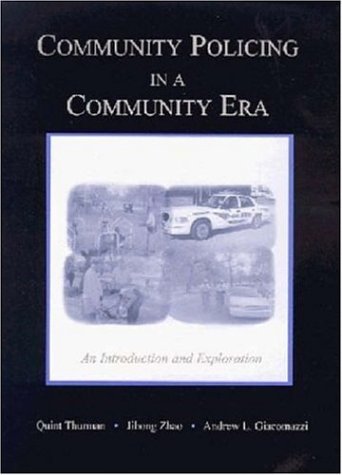 Community Policing in a Community Era: An Introduction and Exploration ...