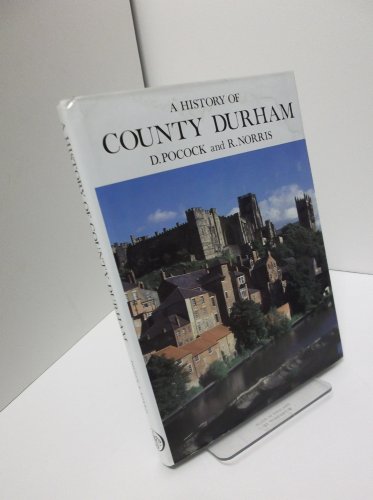 A history of County Durham: D & NORRIS R POCOCK, D ALLAN, S; CORNER, A ...