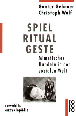 Amazon.com: Spiel, Ritual, Geste: Mimetisches Handeln in der sozialen ...