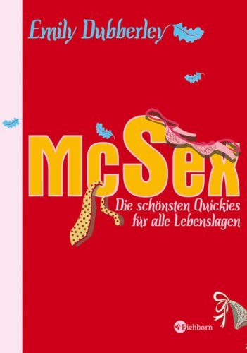 McSex: Die schönsten Quickies für alle Lebenslagen : Dubberley, Emily ...