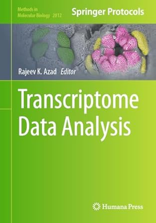 Transcriptome Data Analysis: 2812 (Methods in Molecular Biology, 2812 ...