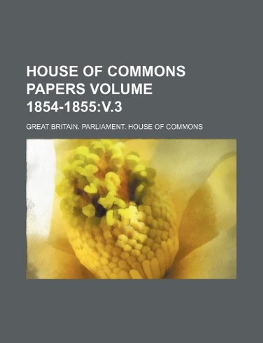 House of Commons Papers Volume 1854-1855: V.3 : Amazon.in: Books
