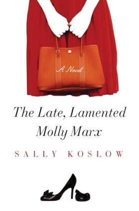 The Late, Lamented Molly Marx: A Novel: Koslow, Sally: 9780345506207 ...