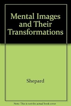 Mental Images and Their Transformations: Shepard, Roger N., Cooper ...