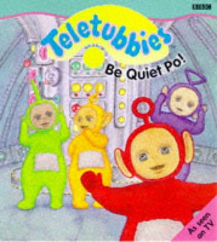 " Teletubbies " : Be Quiet Po! (Teletubbies): Unknown: 9780563405481 ...