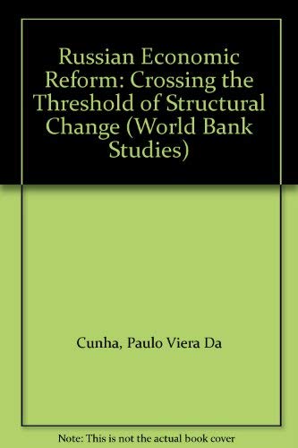 Russian Economic Reform: Crossing the Threshold of Structural Change ...