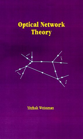 Optical Network Theory (Artech House... by Weissman, Yitzhak