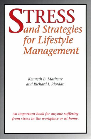 Stress and Strategies for Lifestyle Management: Matheny, Kenneth B ...