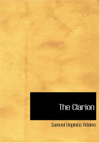 The Clarion: Adams, Samuel Hopkins: 9781434601414: Amazon.com: Books