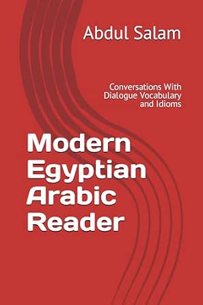 Modern Egyptian Arabic Reader: Conversations With Dialogue Vocabulary ...