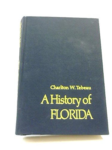History of Florida: Tebeau, Charlton W.: 9780870241499: Amazon.com: Books