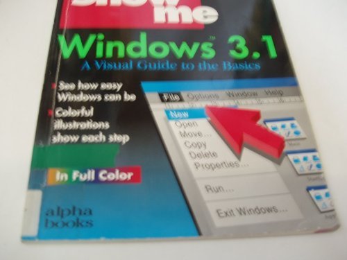 Show Me Windows 3.1: A Visual Guide to the Basics: Griffin, Michael ...