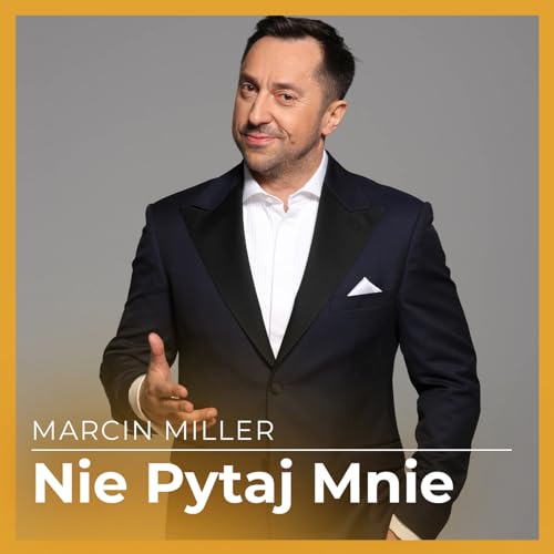 Amazon MusicでMarcin MillerのNie pytaj mnieを再生する