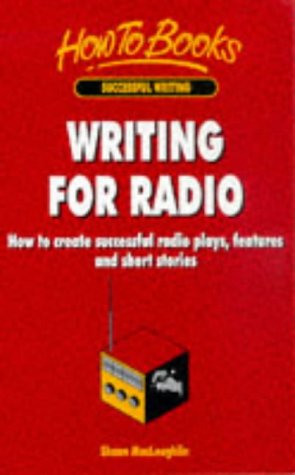 Amazon | Writing for Radio: How to Create Successful Radio Plays ...