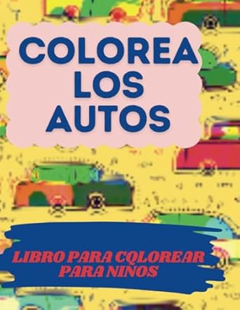 Colorea los autos, Libro para colorear para niños (Spanish Edition ...