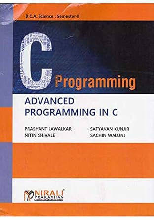 ADVANCED PROGRAMMING IN C eBook : Prashant Jawalkar, Satyavan Kunjir ...