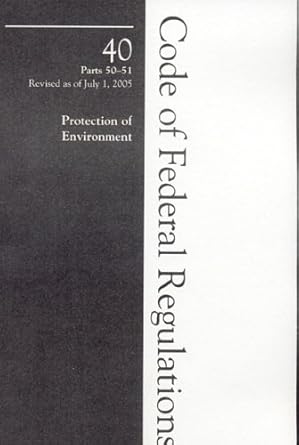 2005 40 CFR 50-51 (Air Programs): ,: 9781591911371: Amazon.com: Books