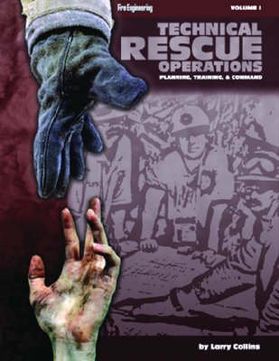 Technical Rescue Operations: Planning, Training, & Command : Collins ...
