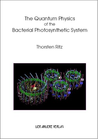 The Quantum Physics of the Bacterial Photosynthetic System : Ritz ...