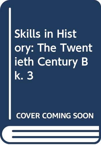 The Twentieth Century: Pupils' Book (Skills in History) (Bk. 3): Paul ...