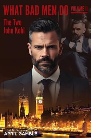 What Bad Men Do, Volume II -The Two John Kohl: Amazon.co.uk: Gamble ...