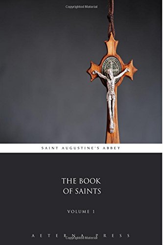 The Book of Saints: Volume 1 (2 Volumes): Saint Augustine's Abbey ...