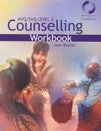 NVQ/SVQ Level 3 Counselling Workbook (Counselling: The Basics for NVQ ...