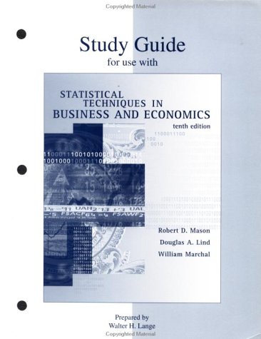 Study Guide for use with Statistical Techniques in Business and Economics: Mason,Robert, Lind ...