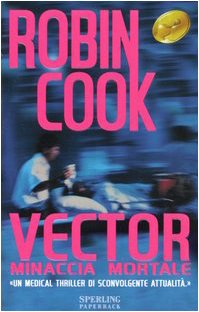 Amazon.com: Vector. Minaccia mortale: 9788882743086: Robin Cook, Linda ...