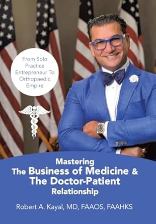 Mastering The Business of Medicine & The Doctor-Patient Relationship ...
