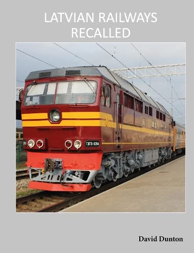 Latvian Railways Recalled: Amazon.co.uk: Dunton, David: 9781999327354 ...