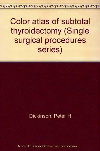 Color atlas of subtotal thyroidectomy (Single surgical procedures ...