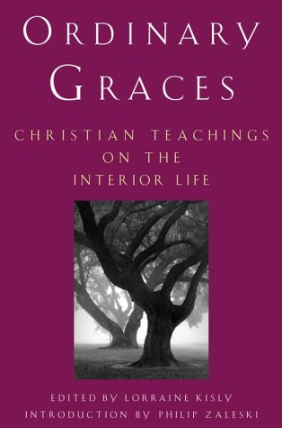 Ordinary Graces: Christian Teachings on the Interior Life: Kisly ...