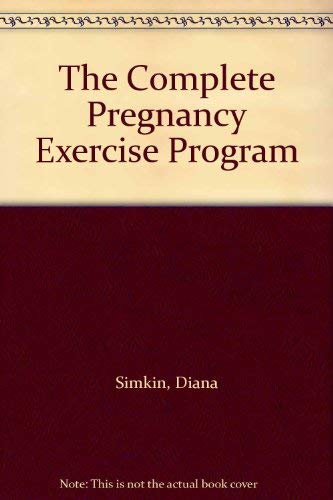 The Complete Pregnancy Exercise Program: Simkin, Diana: 9780452253438 ...