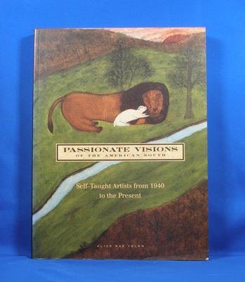 Passionate Visions of the American South; Self-Taught Artists from 1940 ...