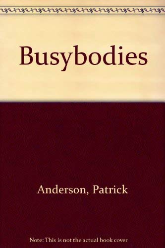 Busybodies: Anderson, Patrick: 9780671690045: Amazon.com: Books