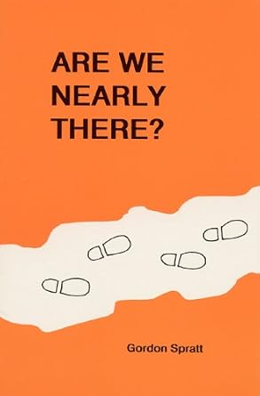 Are We Nearly There?: Gordon Spratt: 9780951151518: Amazon.com: Books