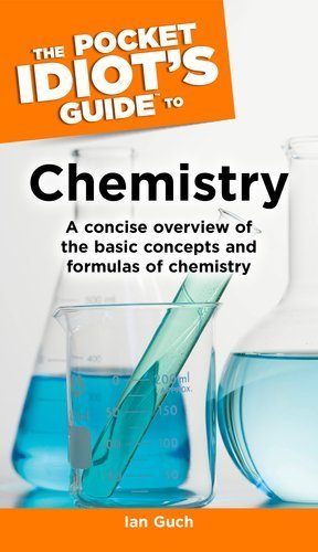 The Pocket Idiot's Guide to Chemistry by Ian Guch (2005-04-03): Ian ...