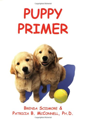 Puppy Primer: Brenda K Scidmore, Patricia McConnell: 9781891767012 ...
