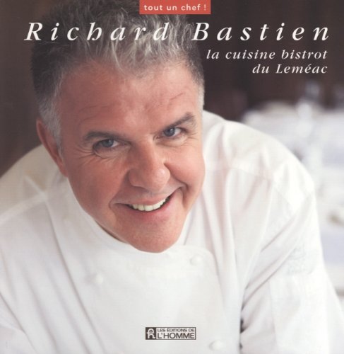 Richard bastien, cuisine bistro du cafe. : Bastien, Richard: Amazon.ca ...