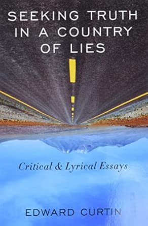 Seeking Truth in a Country of Lies: Critical & Lyrical Essays: Curtin ...